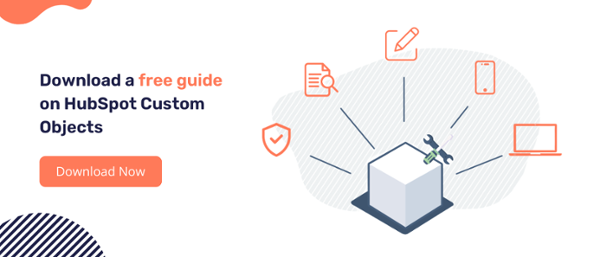 HubSpot Custom Objects: Ultimate Guide [Create, Examples, Limitations]